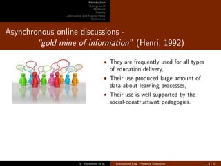 Automated Cognitive Presence Detection in Online Discussion Transcripts | PPT