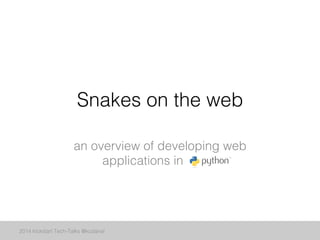 Snakes on the Web; Developing web applications in python | PPT