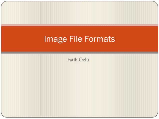 Commonly Used Image File Formats | PPT