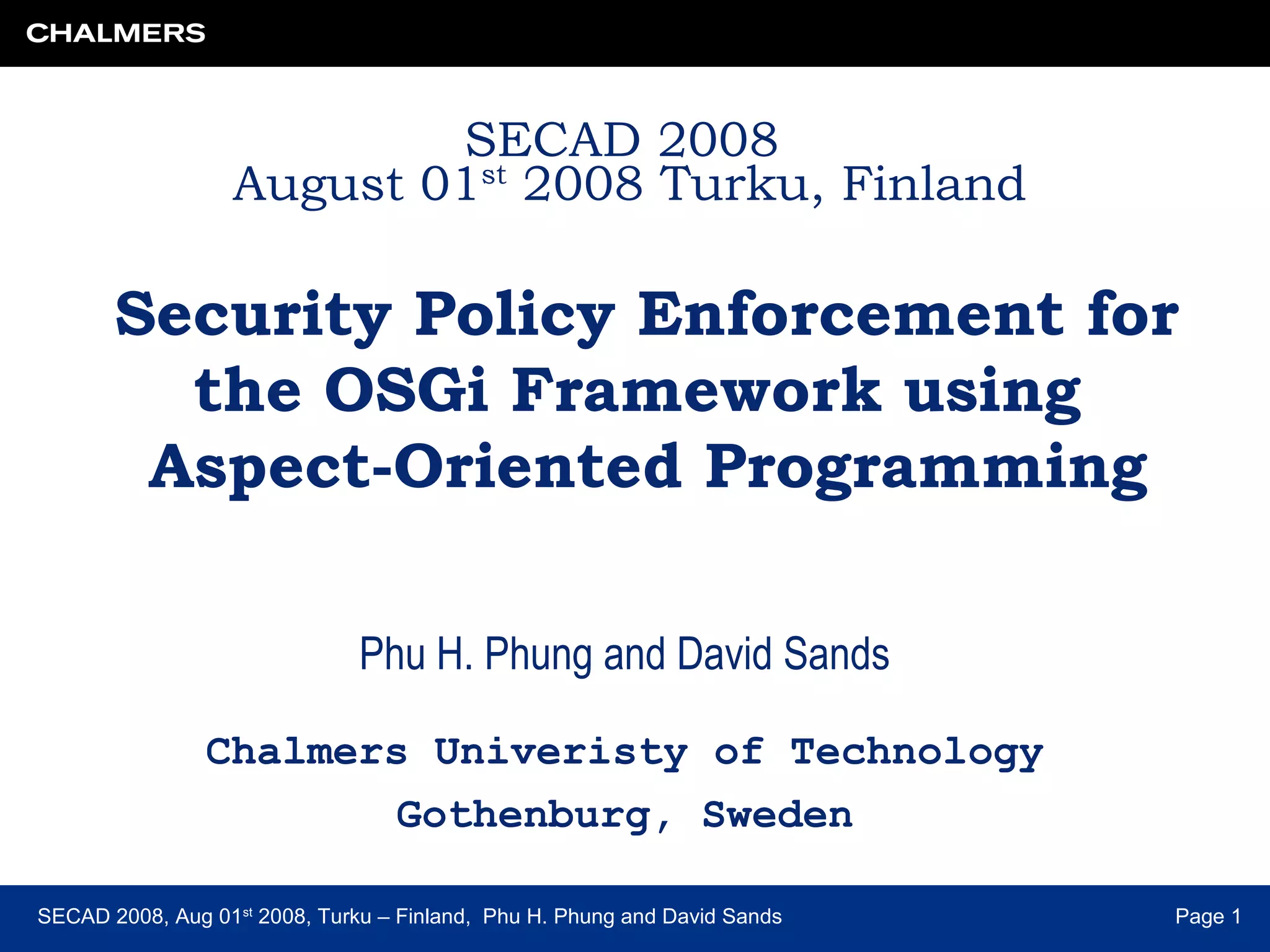 Security Policy Enforcement for the OSGi Framework using Aspect-Oriented Programming | PPT