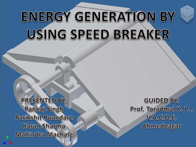 Energy Generation from road speed breaker | PPT