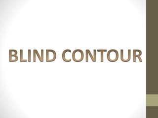 Blind Contour | PPT