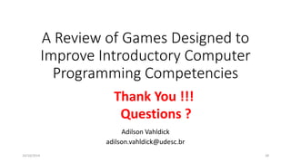 A Review of Games Designed to Improve Computer Programming Competencies ...