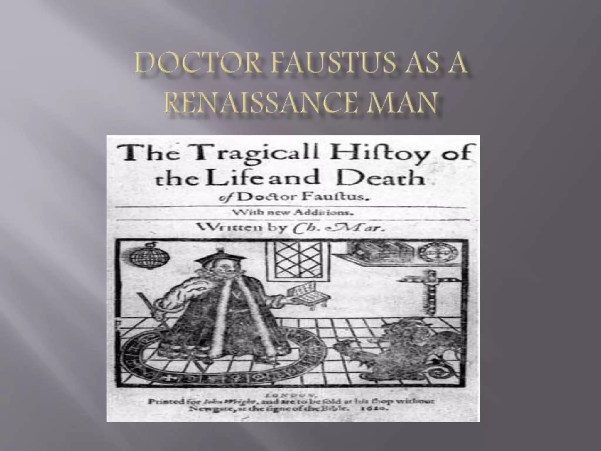 DOCTOR FAUSTUS AS A RENAISSANCE MAN | PPT