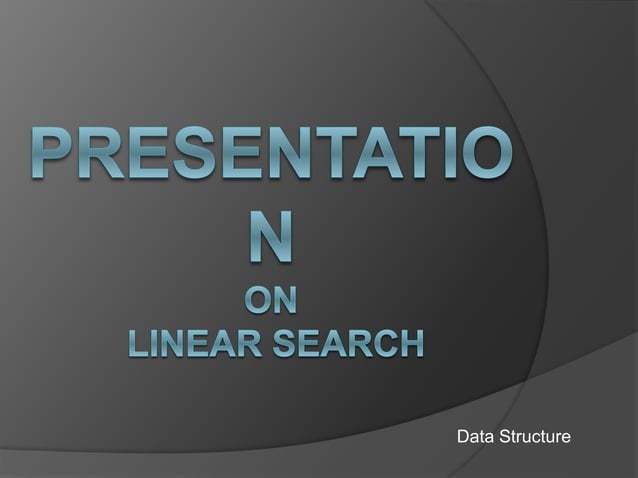 Linear Search Data Structure | PPTX