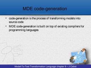 Model-To-Text Transformation Language chapter 9 – J Cabot model driven ...