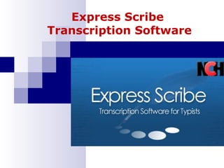 Express Scribe Presentation | PPT