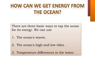 Ocean Energy ( wave enrgy, tidal energy, OTEC | PPTX
