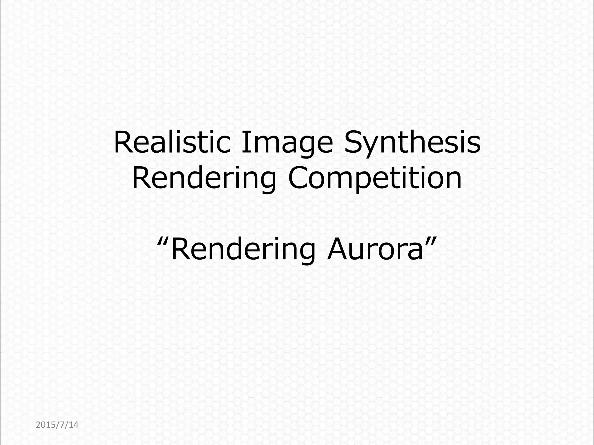 Realistic Image Synthesisの発表で使った | PPTX | Graphics Software | Computer Software and Applications