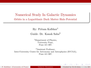 Galalactic Dynamics- Orbits in a Logarithmic Dark Matter Halo Potential | PPT