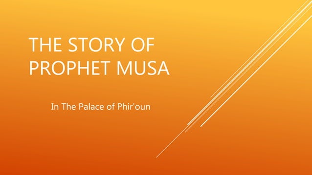 The Birth of Prophet Musa | PPTX | Islam | Religion & Spirituality