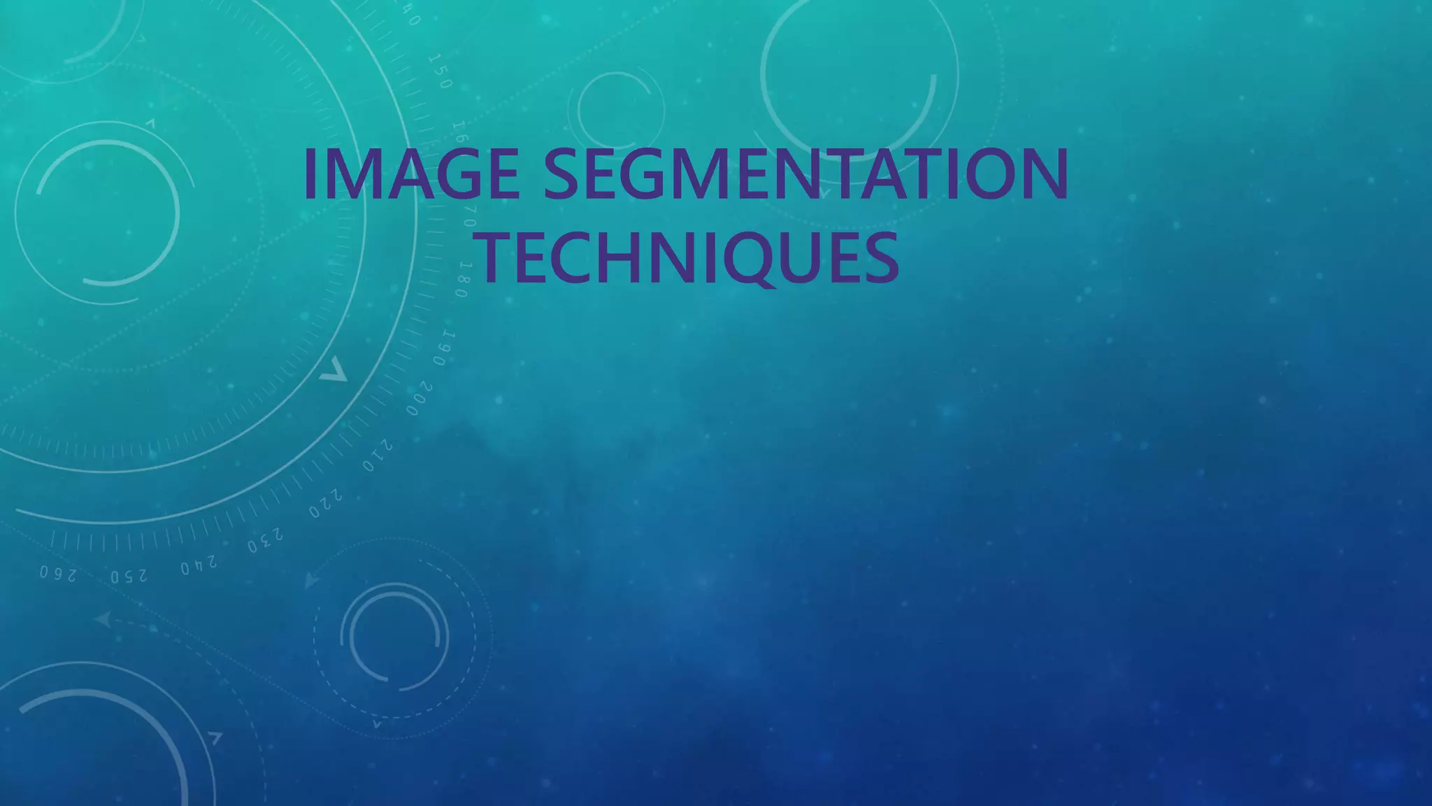 IMAGE SEGMENTATION TECHNIQUES | PPT