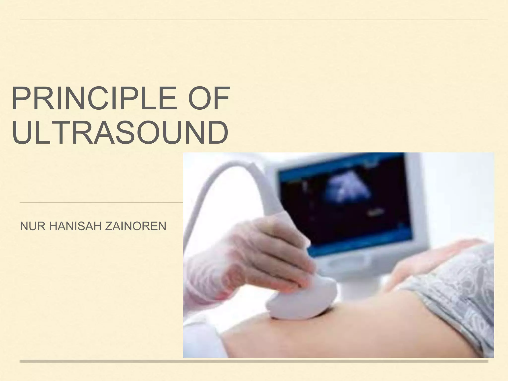 PRINCIPLE OF ULTRAOUND | PPTX