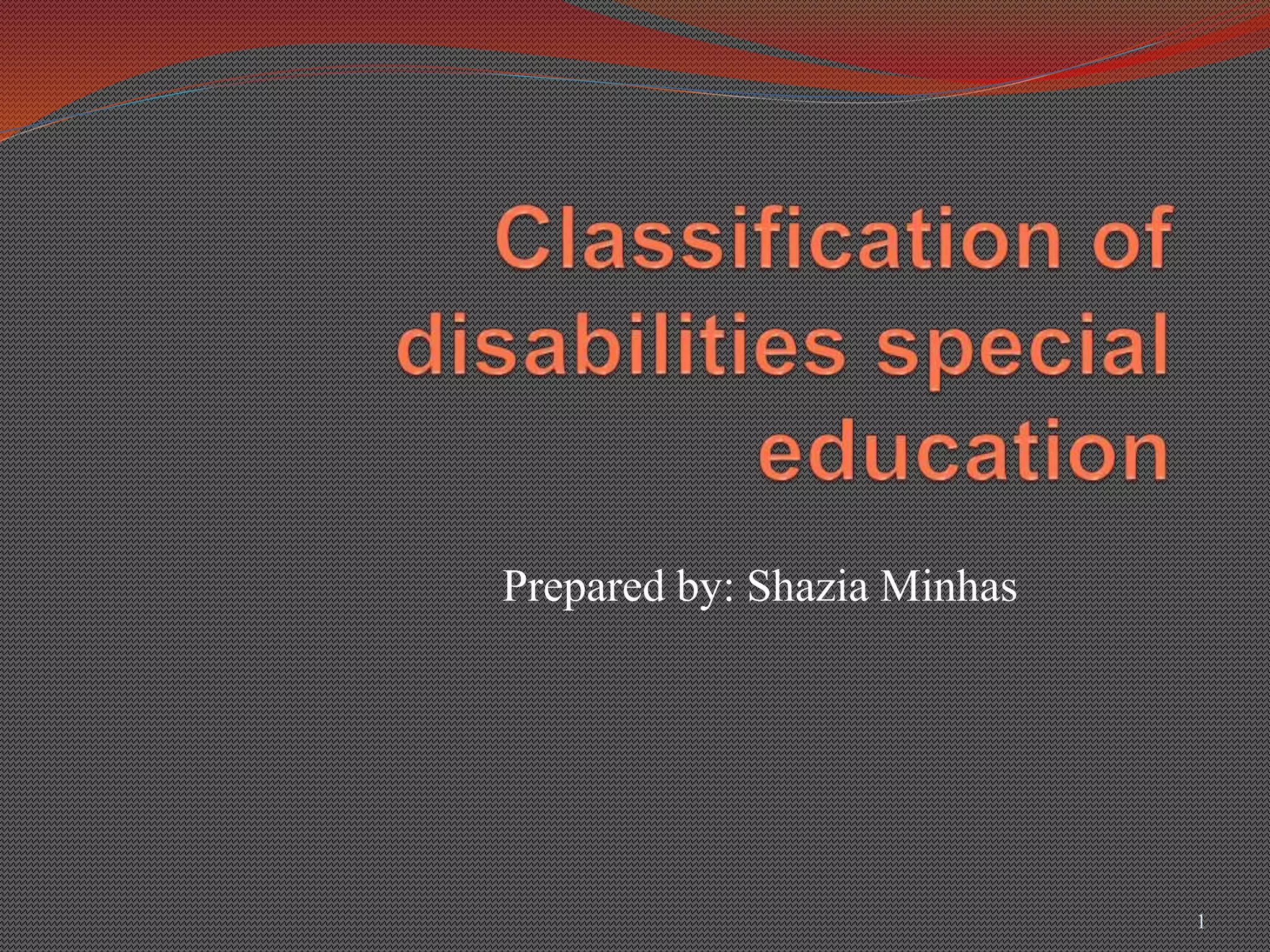special education and Classification of Disabilities | PPTX