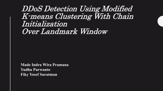 DDoS Detection Using Modified K-means Clustering with Chain Initialization Over Landmark Window ...