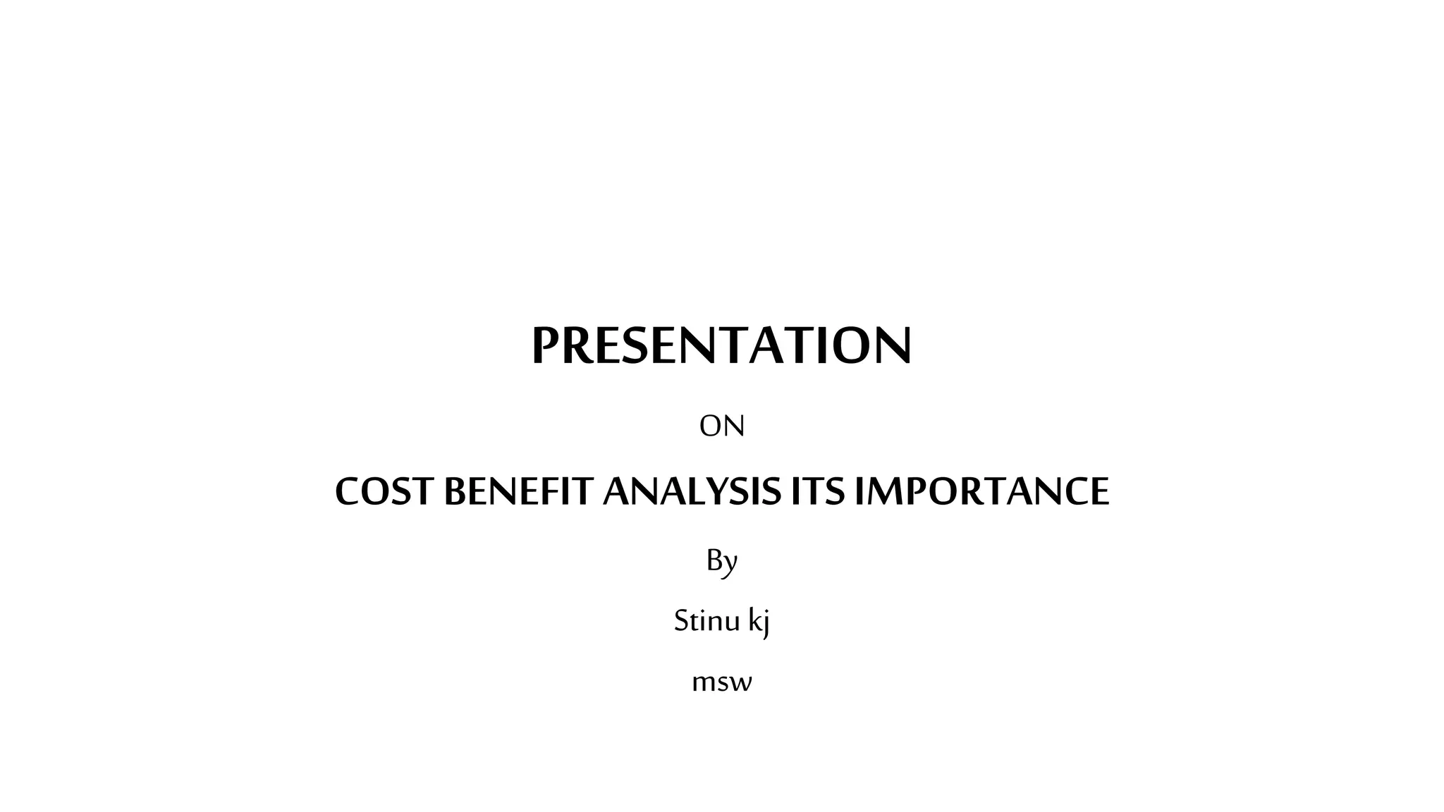 Cost Benefit Analysis(CBA) | PPTX