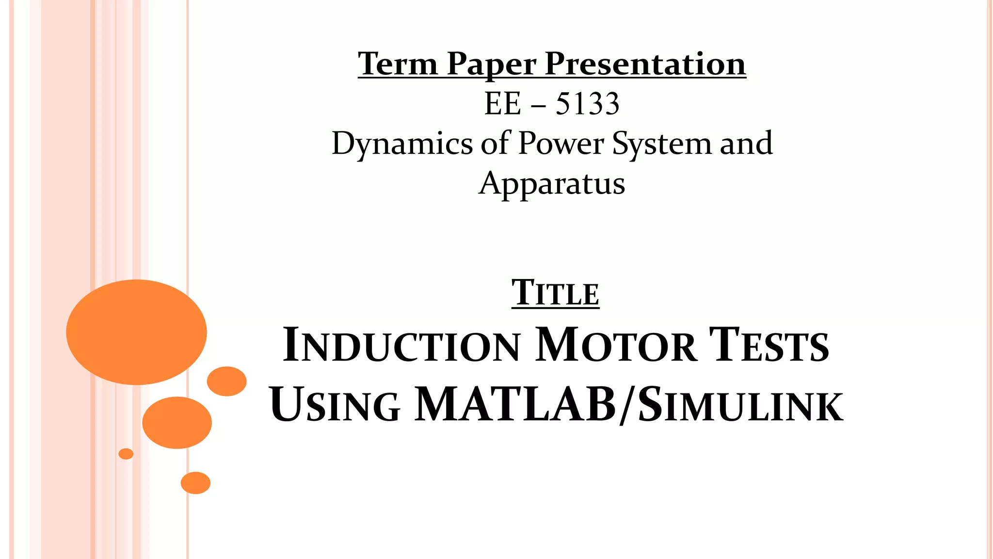 Induction Motor Tests Using Matlabsimulink Ppsx