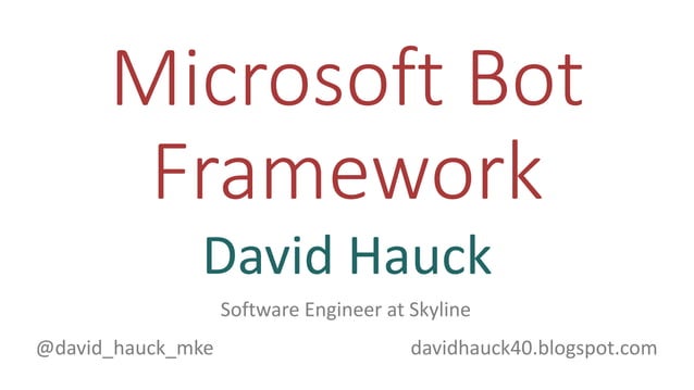 Microsoft Bot Framework: Hiking up the Trail of Automation | PPT