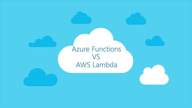 Azure Functions VS AWS Lambda: overview and comparison | PPT