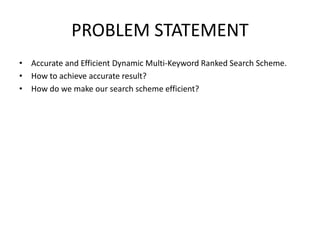 Accurate and Efficient Secured Dynamic Multi-keyword Ranked Search | PPT