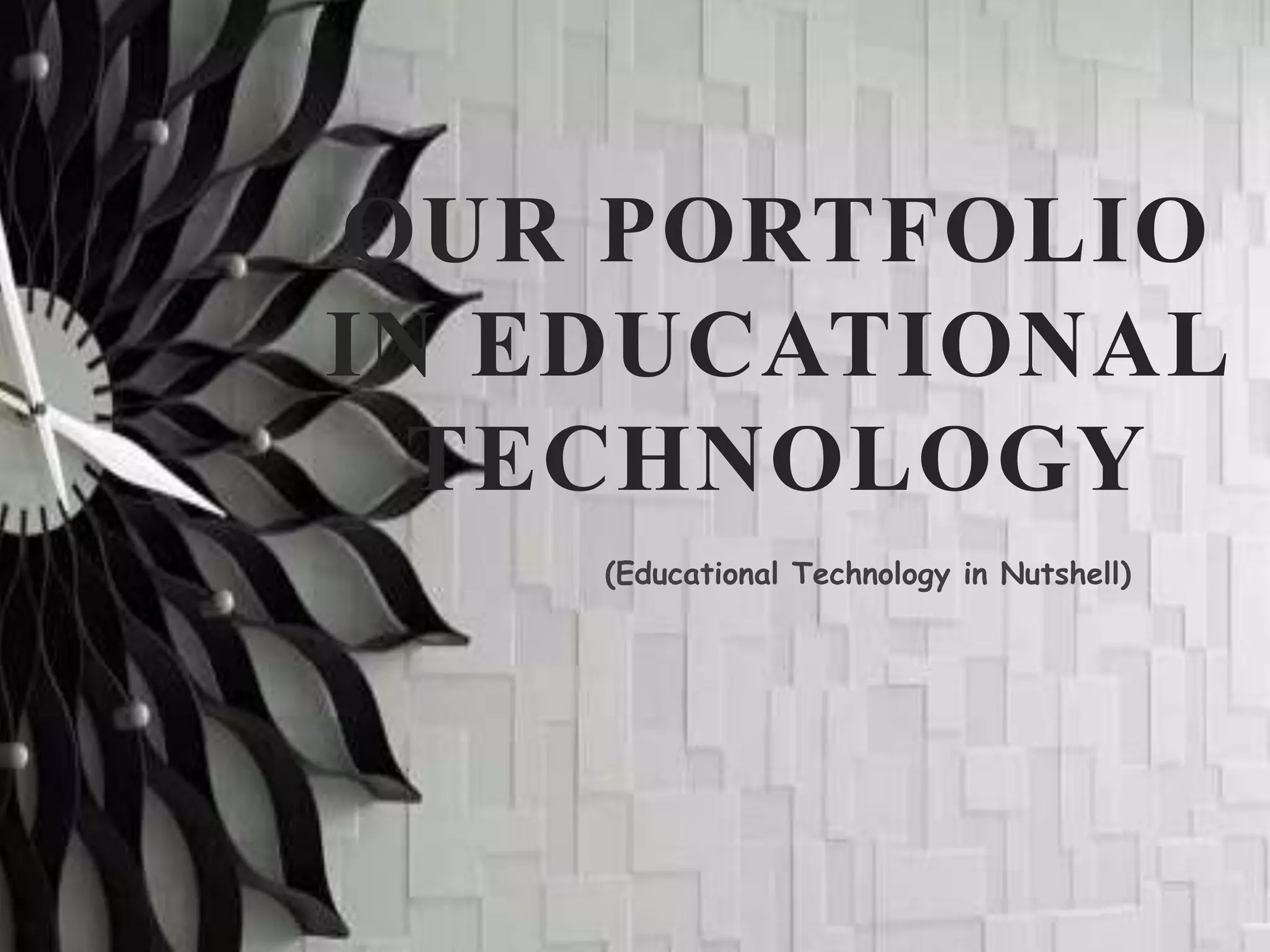 My Portfolio in Educational Technology 2 | PPT