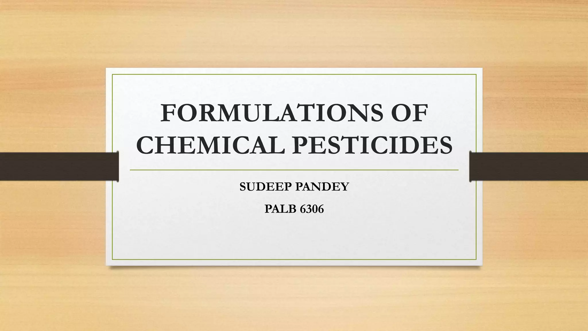Formulation of Chemical Pesticides | PPTX