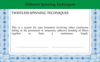 Different Spinning Techniques | PPTX