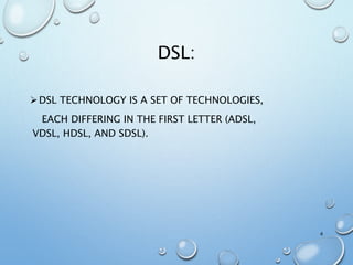 dsl (digital subscriber line) | PPTX | Computer Networking | Computing