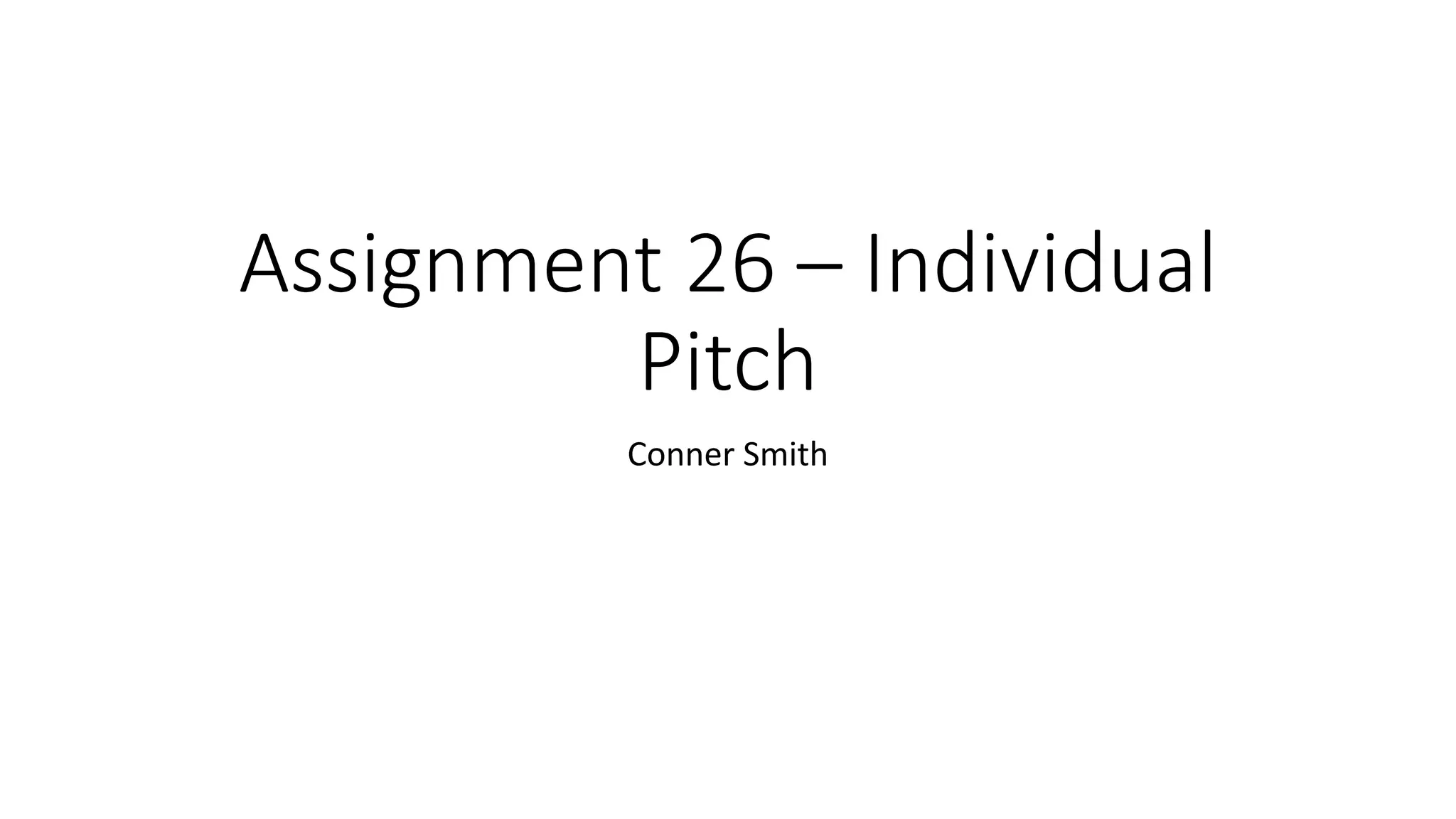 Assignment 26 - Individual Pitch | PPT