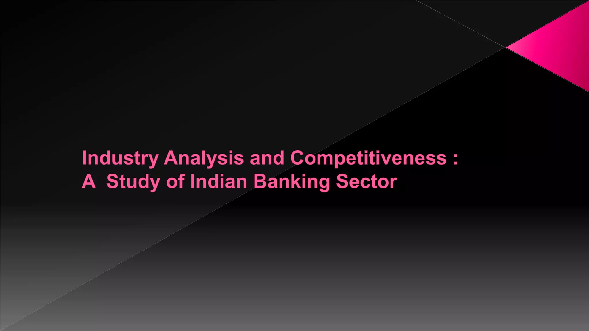 INDUSTRY ANALYSIS & COMPITITIVENESS :: A STUDY OF INDIAN BANKING SECTOR ...