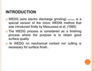 Wire Electrical Discharge Grinding | PPTX