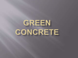 Presentation on Green Concrete | PPT