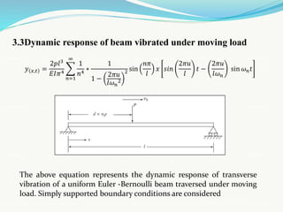 DYNAMIC RESPONSE OF SIMPLE SUPPORTED BEAM VIBRATED UNDER MOVING LOAD | PPTX