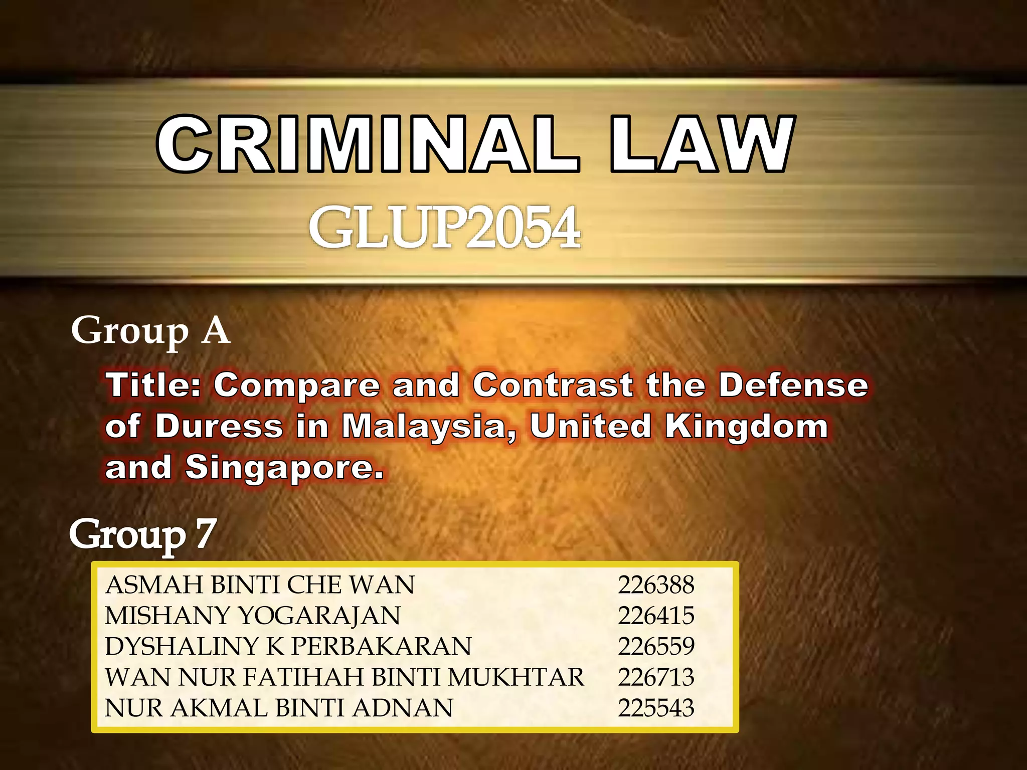 COMPARE AND CONTRAST THE DEFENSE OF DURESS IN MALAYSIA, UK AND ...