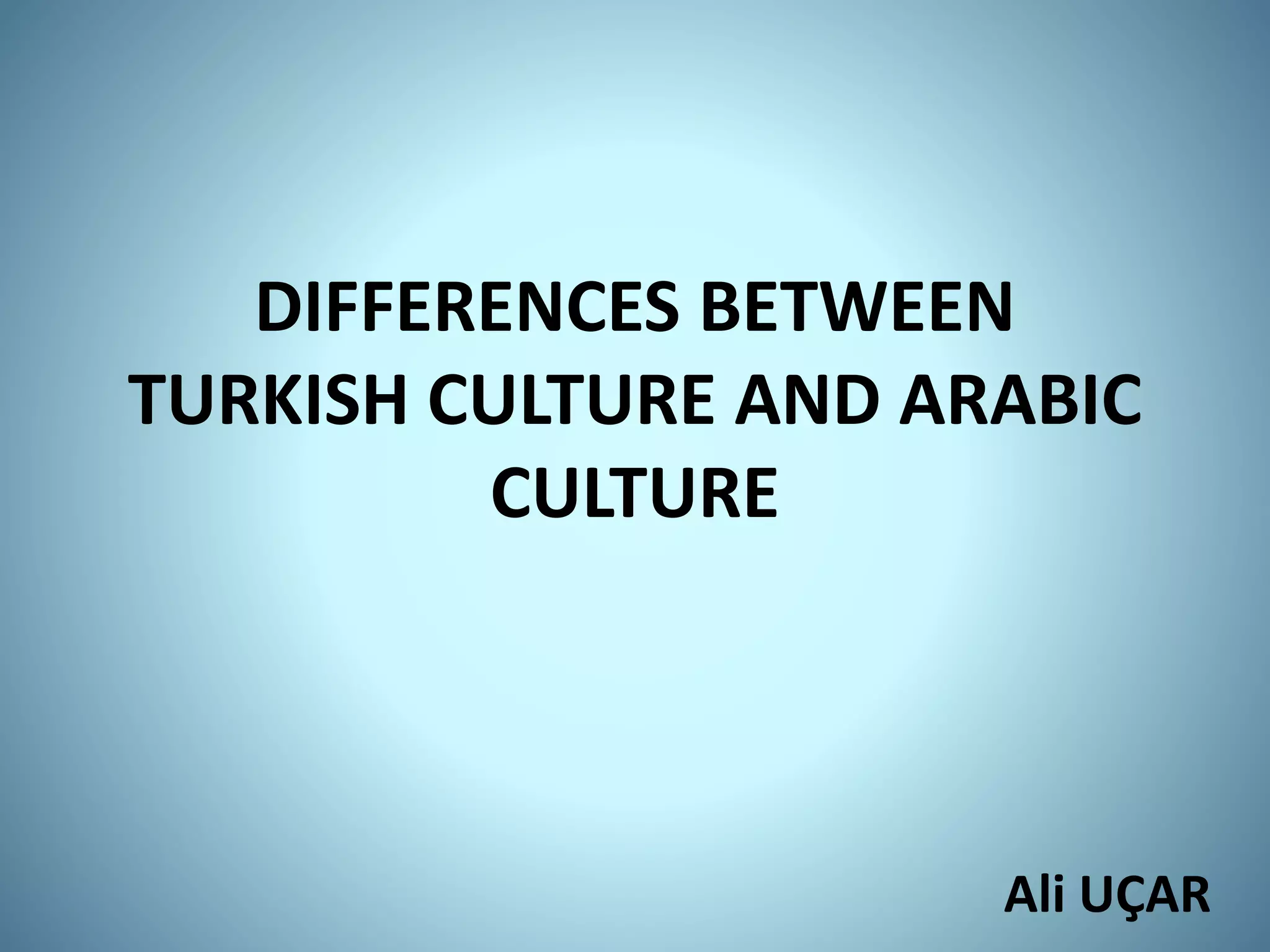 Comparison of Turkish and Arab culture | PPTX