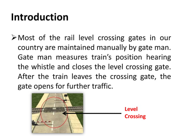 Presentation on Design and Development of Automatic Level-Crossing Gate Control by Using ...