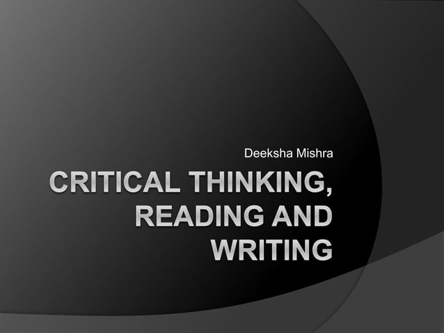 Summary of Critical Thinking, Reading and Writing | PPT