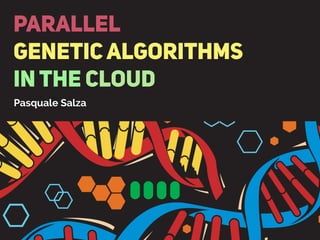 Parallel Genetic Algorithms in the Cloud | PPT