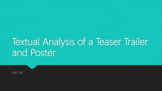 Textual analysis of a teaser trailer - Get Out | PPTX