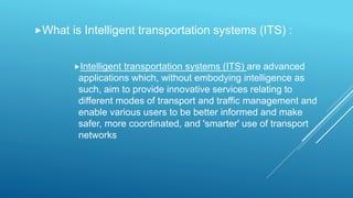 Intelligent Transportation System (ITS) | PPTX