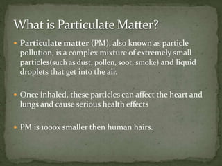 Particulate Matter Or Particle Pollution | PPTX