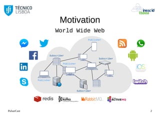PulsarCast - Scaling Pub-Sub over the distributed web | PPT