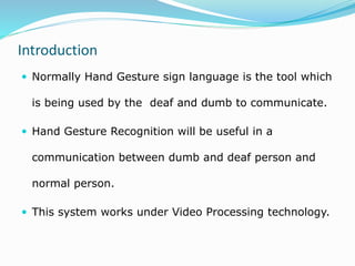 Hand Gesture Recognition system for deaf and dump people | PPTX | Computing | Technology & Computing