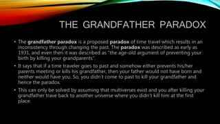 Time Travelling, Parallel Universe and Paradox | PPTX