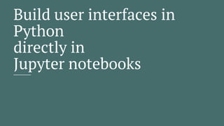 Jupyter widgets for human in the loop data science | PPT
