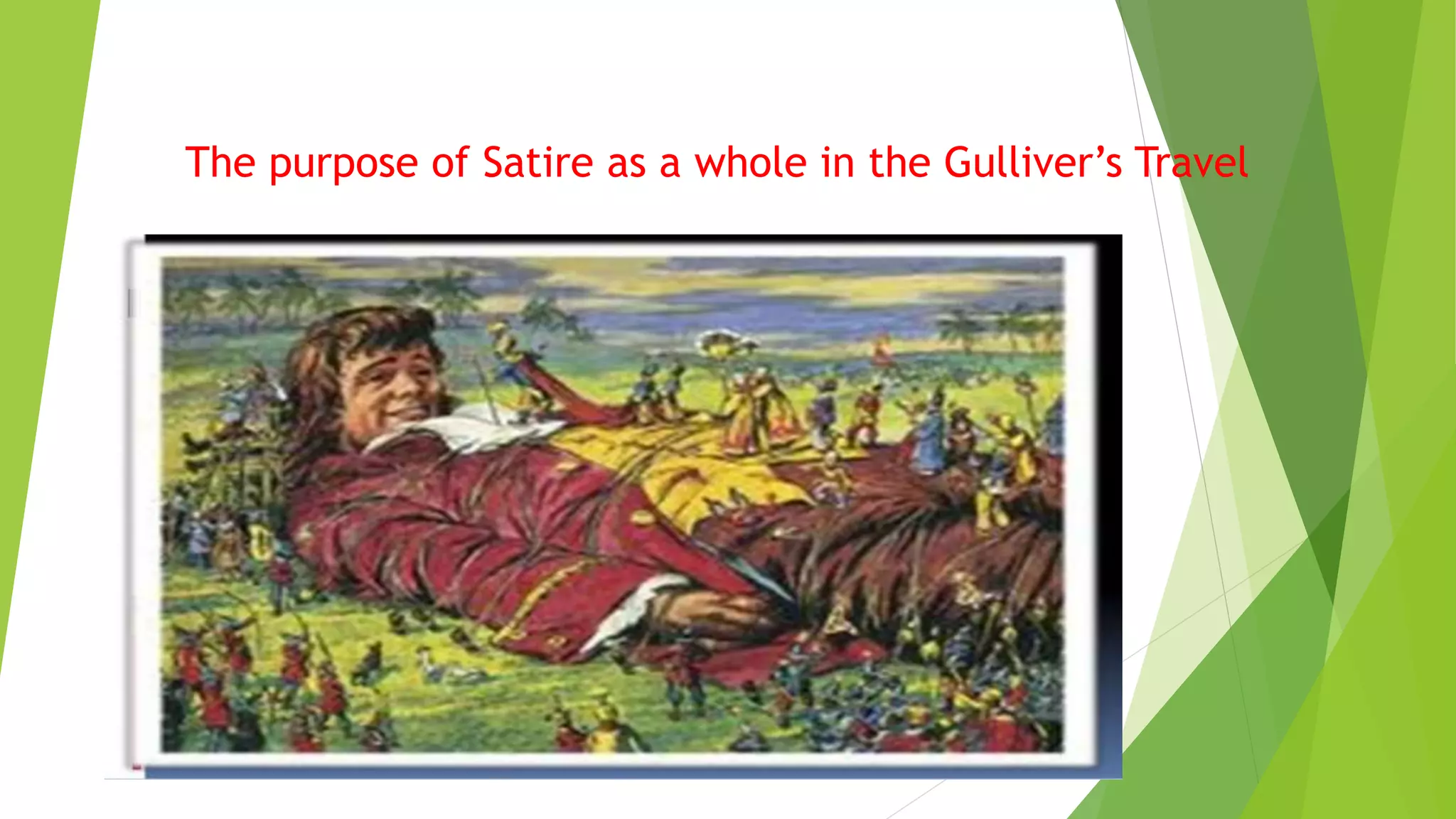 The purpose of satire as a whole in the Gulliver's Travel. | PPTX ...