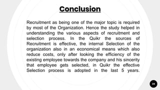 A Study of Recruitment and Selection At Quikr Internship ppt. | PPTX ...