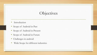 Scope of Android and Future Work | PPTX