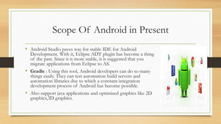 Scope of Android and Future Work | PPTX