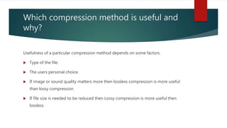 Comparison between Lossy and Lossless Compression | PPTX